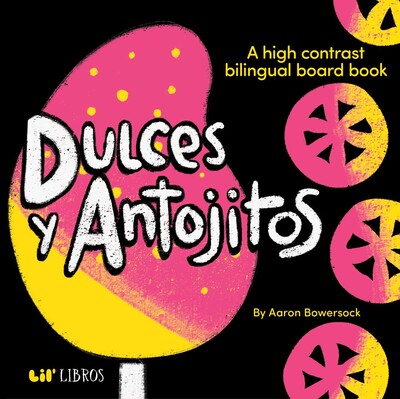 Dulces y Antojitos: A High Contrast Board Book (Bilingual: English ...