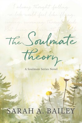 The Soulmate Theory eBook by Sarah A. Bailey | Official Publisher Page ...