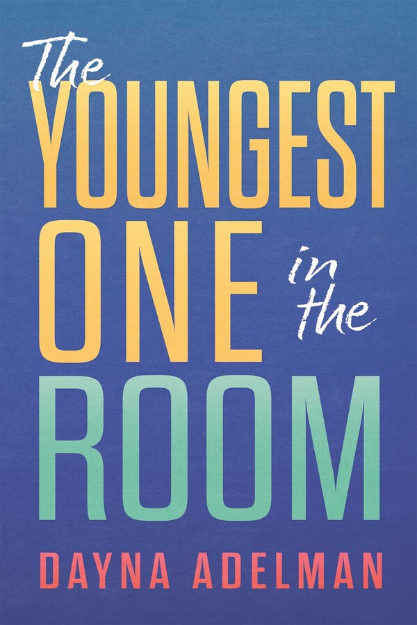 The Youngest One in the Room eBook by Dayna Adelman | Official ...