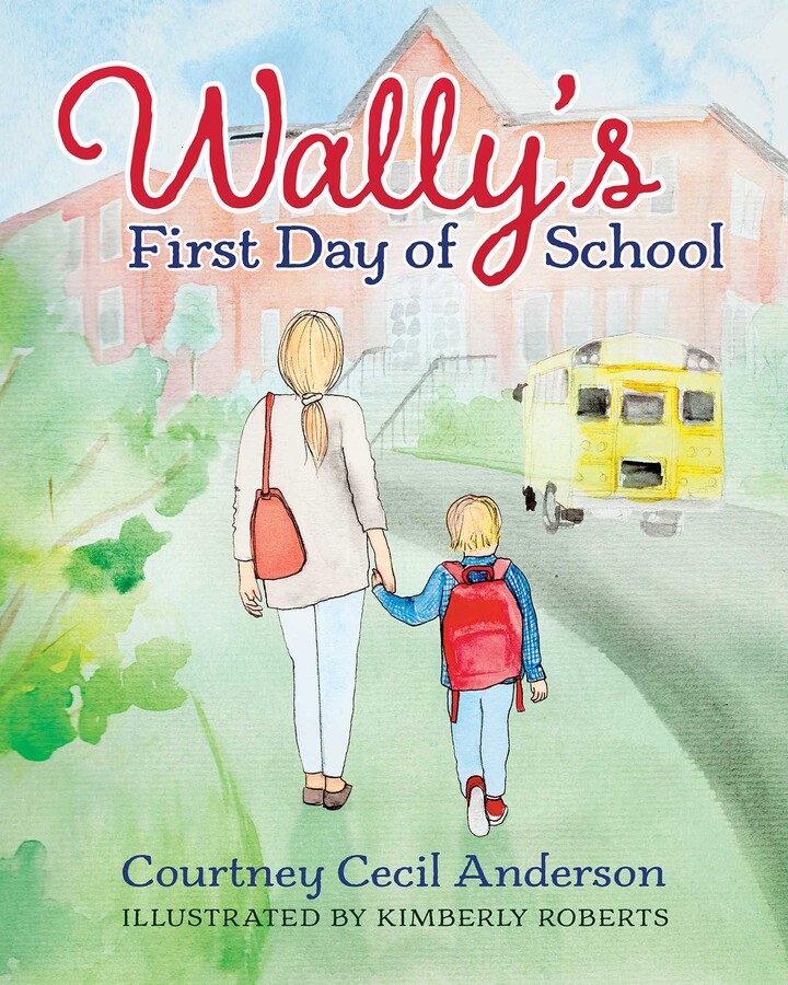 Wally's First Day of School eBook by Courtney Cecil Anderson | Official ...