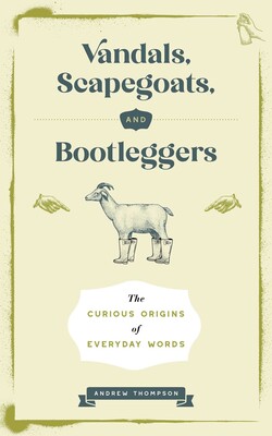 Vandals, Scapegoats, and Bootleggers | Book by Andrew Thompson ...