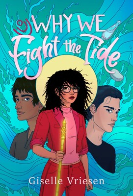 Why We Fight the Tide | Book by Giselle Vriesen | Official Publisher ...