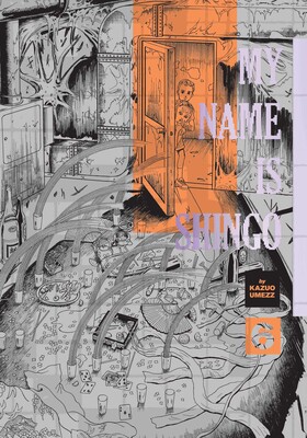 My Name Is Shingo: The Perfect Edition, Vol. 6 | Book by Kazuo Umezz ...