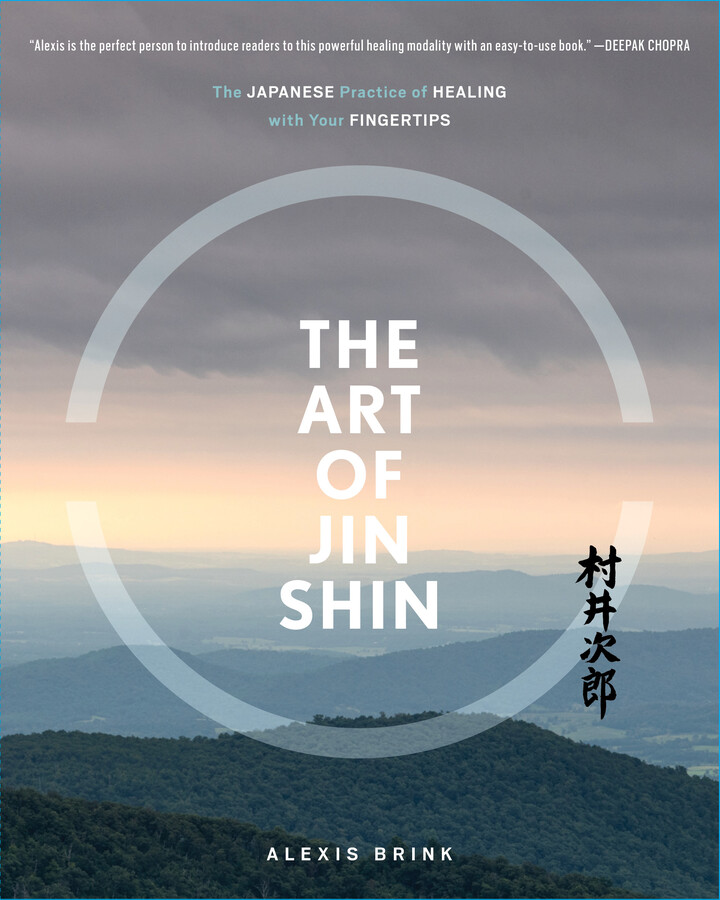 The Art of Jin Shin | Book by Alexis Brink, Elizabeth Cutler, Karen ...