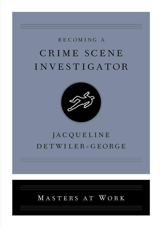 Becoming a Crime Scene Investigator eBook by Jacqueline Detwiler-George ...
