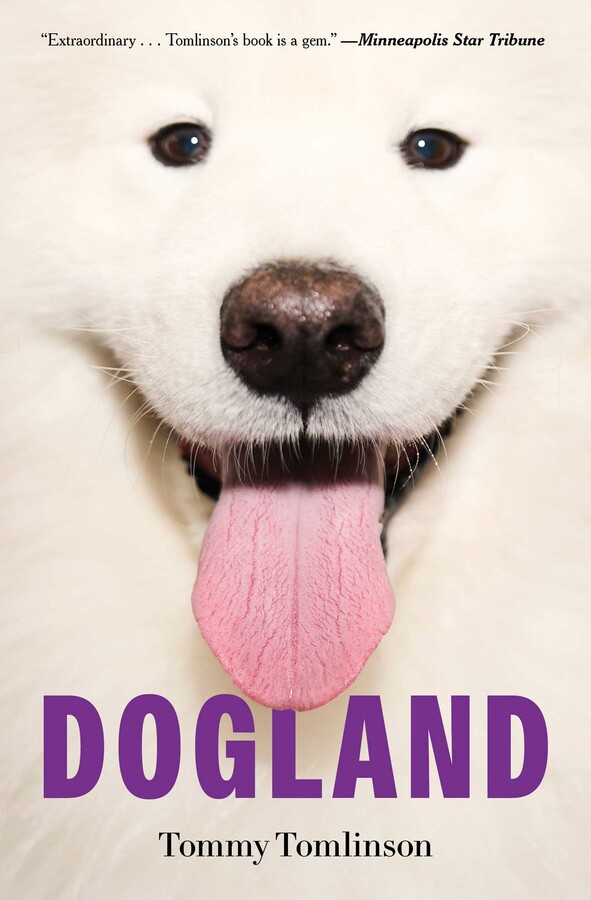 Dogland | Book by Tommy Tomlinson | Official Publisher Page | Simon ...