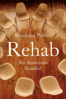 Rehab | Book by Shoshana Walter | Official Publisher Page | Simon ...