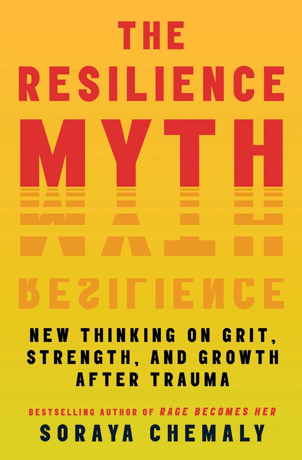 The Resilience Myth | Book by Soraya Chemaly | Official Publisher Page ...