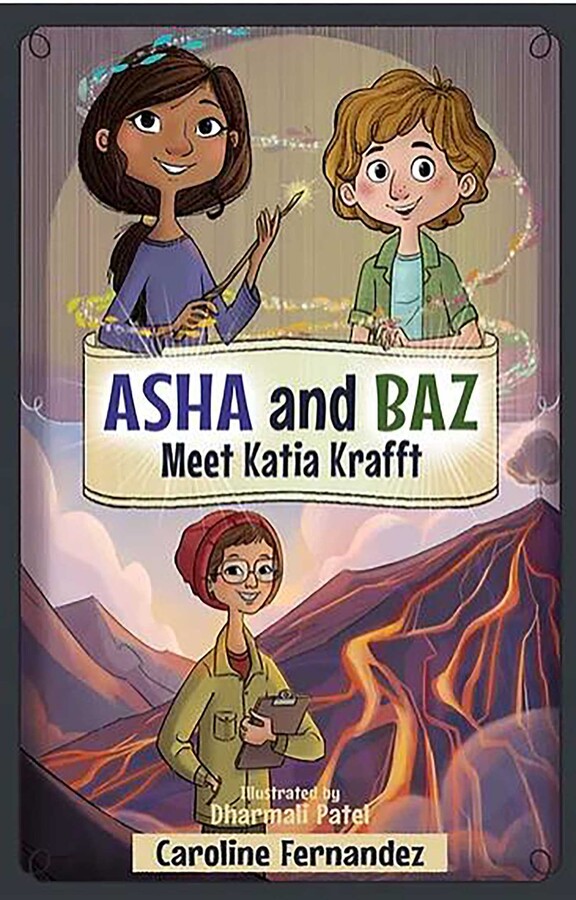 Asha and Baz Meet Katia Krafft | Book by Caroline Fernandez, Dharmali ...