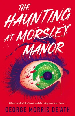 The Haunting at Morsley Manor | Book by George Morris De'Ath | Official ...