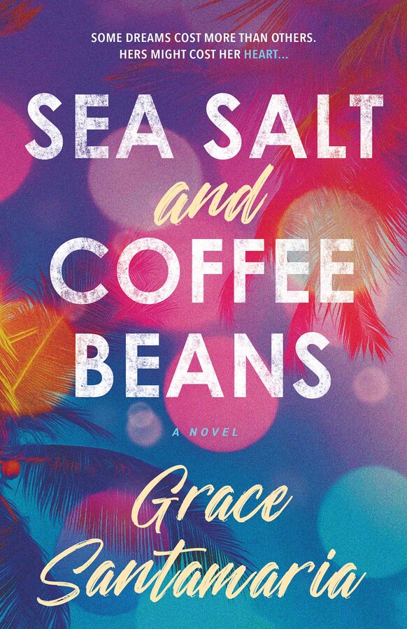 Sea Salt and Coffee Beans | Book by Grace Santamaria | Official ...