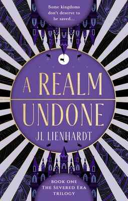 A Realm Undone | Book by JL Lienhardt | Official Publisher Page | Simon ...