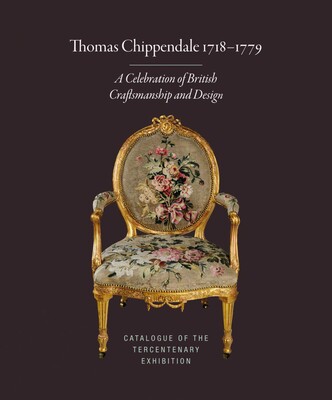 Thomas Chippendale 1718-1779 | Book by Adam Bowett, James Lomax ...