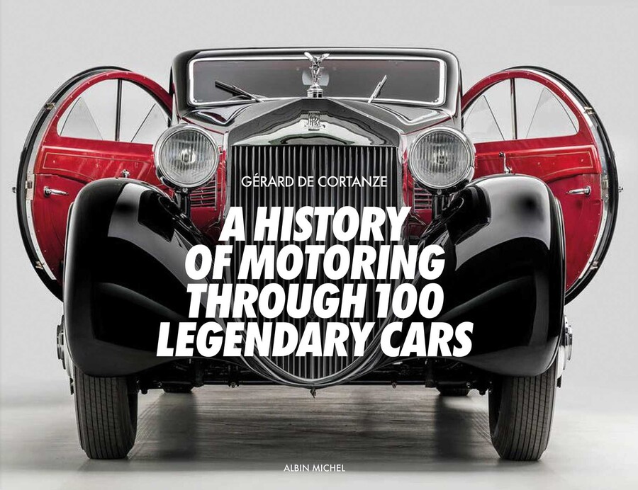 A History of Motoring Through 100 Legendary Cars | Book by Gérard de ...