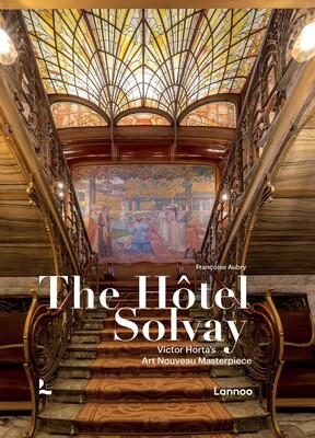 The Solvay House | Book by Françoise Aubry | Official Publisher Page ...