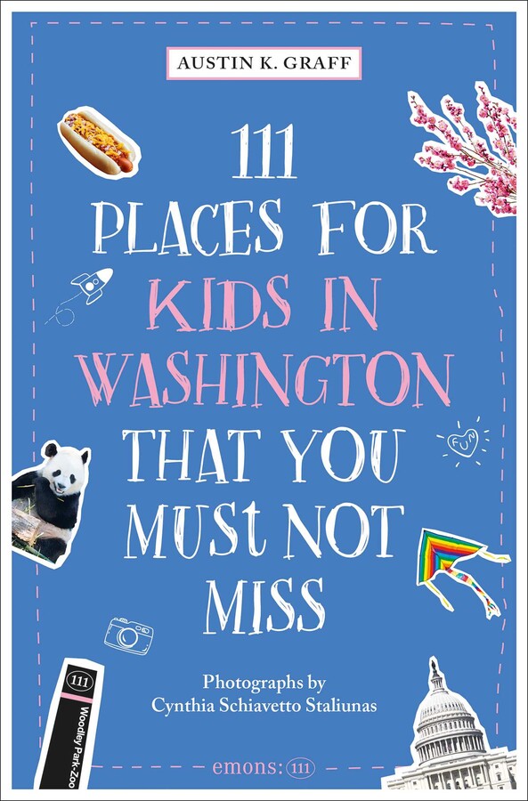 111 Places for Kids in Washington, DC That You Must Not Miss | Book by ...