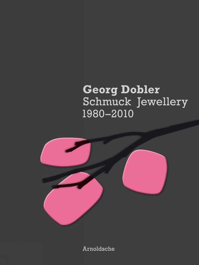 Georg Dobler - Schmuck Jewellery 1980-2010 | Book by Cornelie Holzach ...