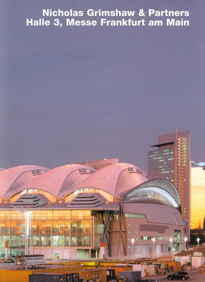 Nicholas Grimshaw, Halle 3a, Messe Frankfurt | Book by Volker Fischer ...