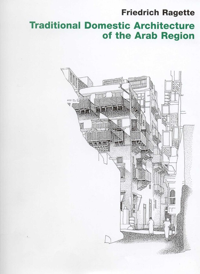 Traditional Domestic Architecture of the Arab Region | Book by ...