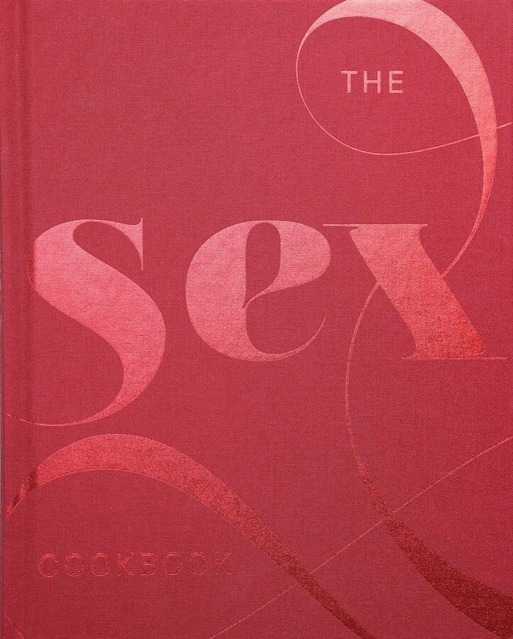The Sex Cookbook Book By Azra Hodza Official Publisher Page Simon And Schuster