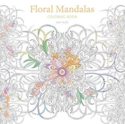 Floral Mandalas Coloring Book | Book by Sara Muzio | Official Publisher ...
