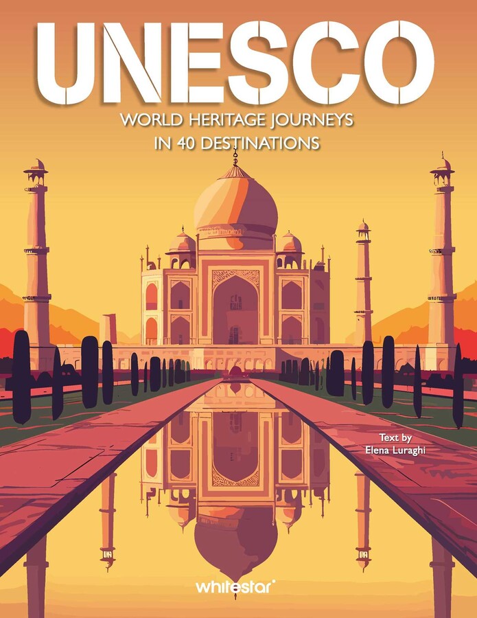 Unesco - World Heritage Journeys in 40 Destinations | Book by Elena ...
