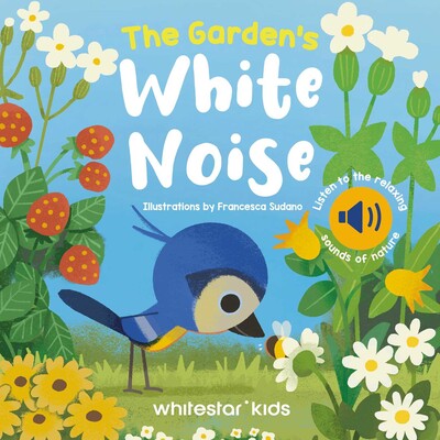 Garden's White Noise | Book by Francesca Sudano | Official Publisher ...