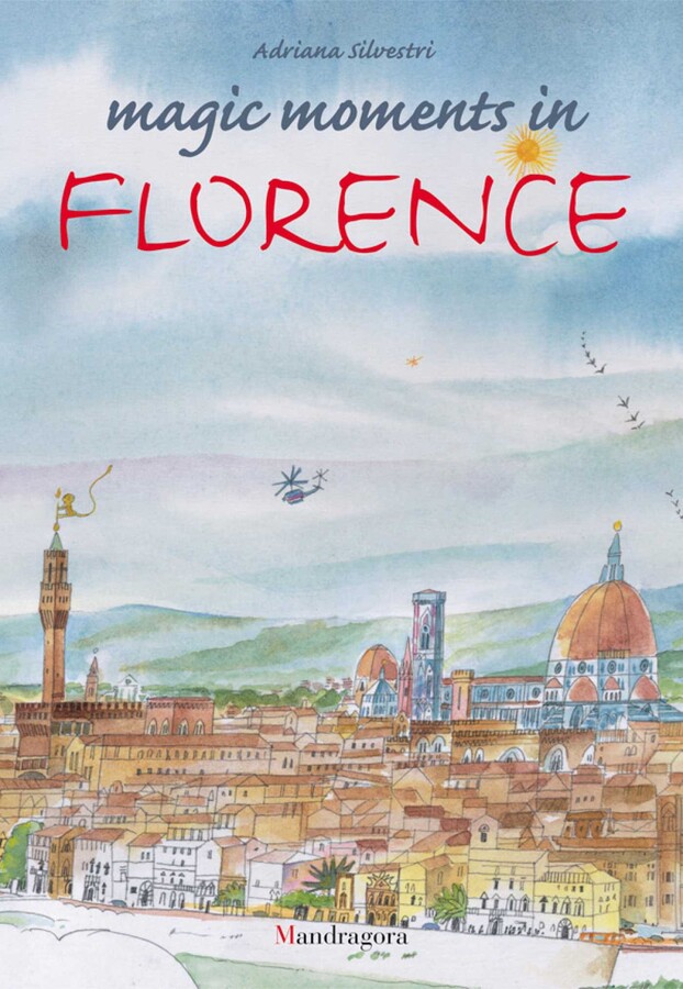 Magic Moments in Florence | Book by Adriana Silvestri | Official ...