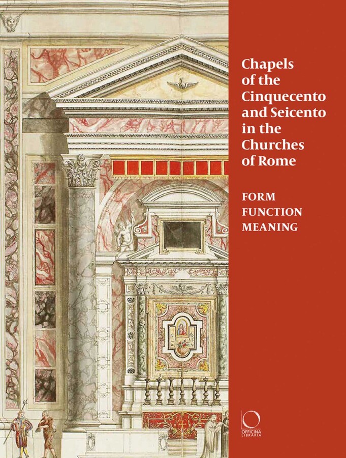 Chapels of the Cinquecento and Seicento in the Churches of Rome | Book ...