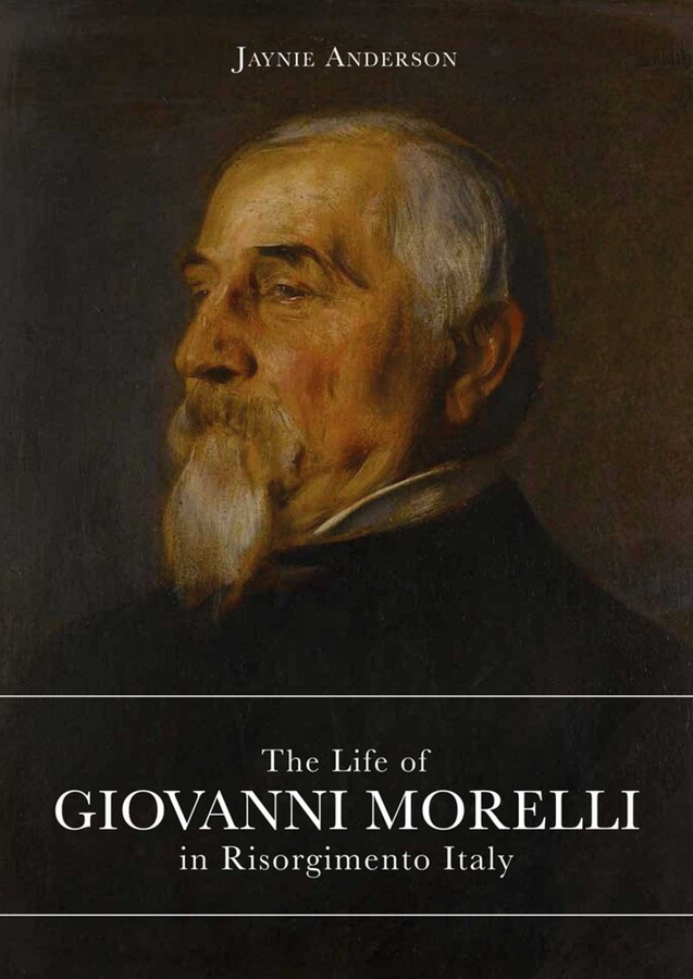 The Life of Giovanni Morelli in Risorgimento Italy | Book by Jaynie ...