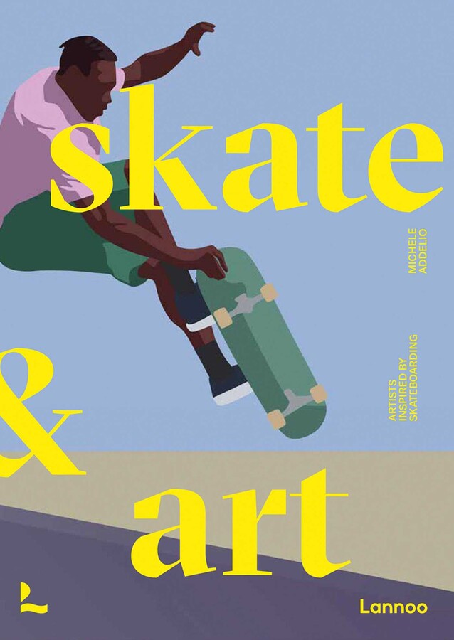 Skate & Art | Book by Michele Addelio | Official Publisher Page | Simon ...