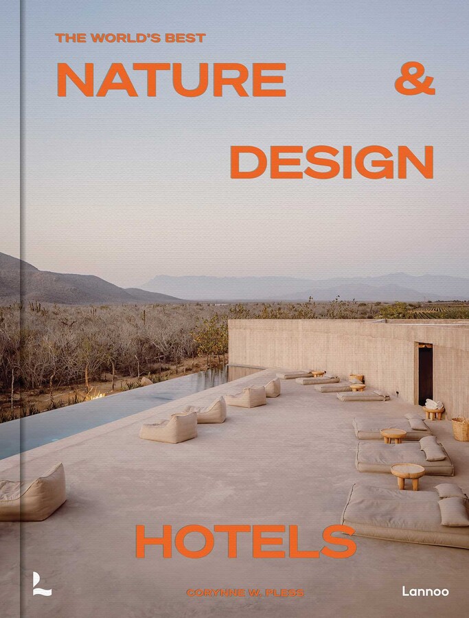 The World's Best Nature & Design Hotels | Book by Corynne Pless ...