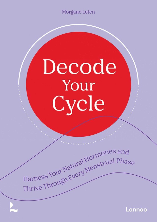 Decode Your Cycle | Book by Morgane Leten | Official Publisher Page ...