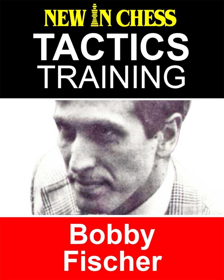 Tactics Training - Bobby Fischer eBook by Frank Erwich | Official ...
