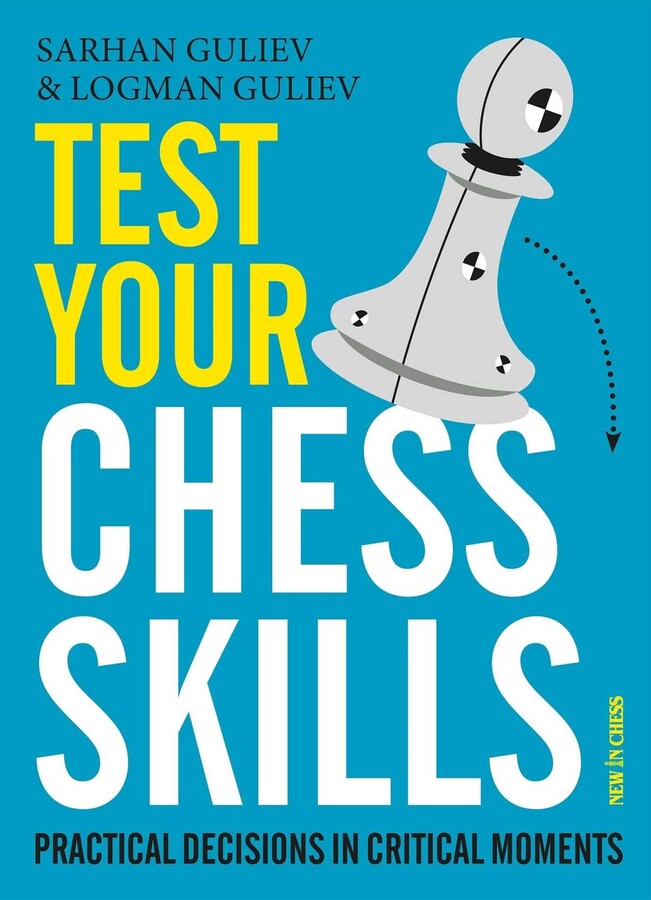 Test Your Chess Skills eBook by Sarhan Guliev, Logman Guliev | Official ...