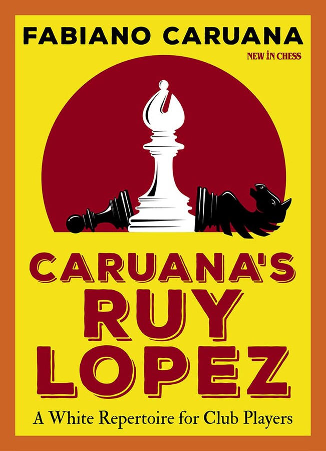 Caruana's Ruy Lopez | Book by Fabiano Caruana | Official Publisher Page ...