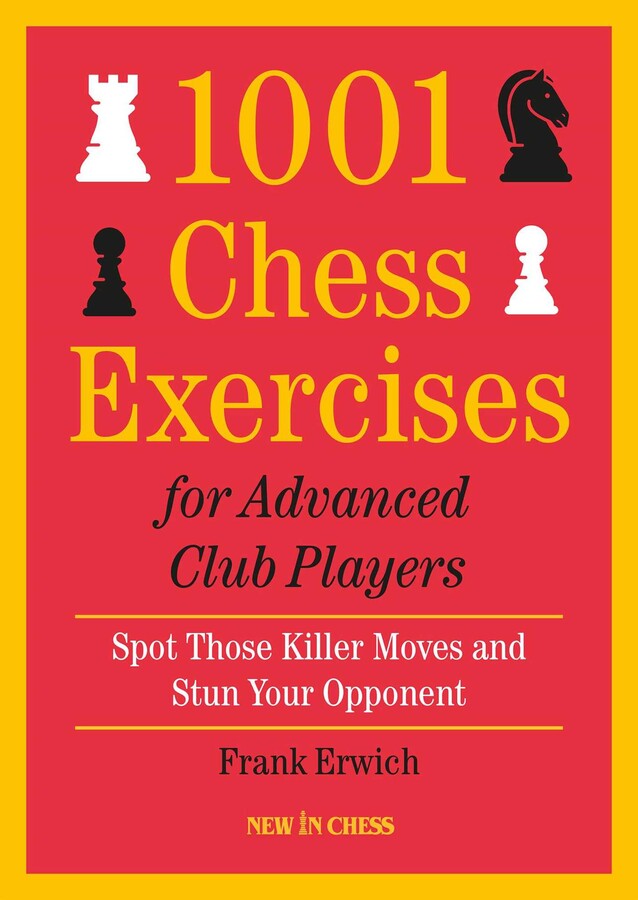 1001 Chess Exercises for Advanced Club Players eBook by Frank Erwich ...