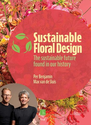 Sustainable Floral Design | Book by Per Benjamin, Max van de Sluis ...