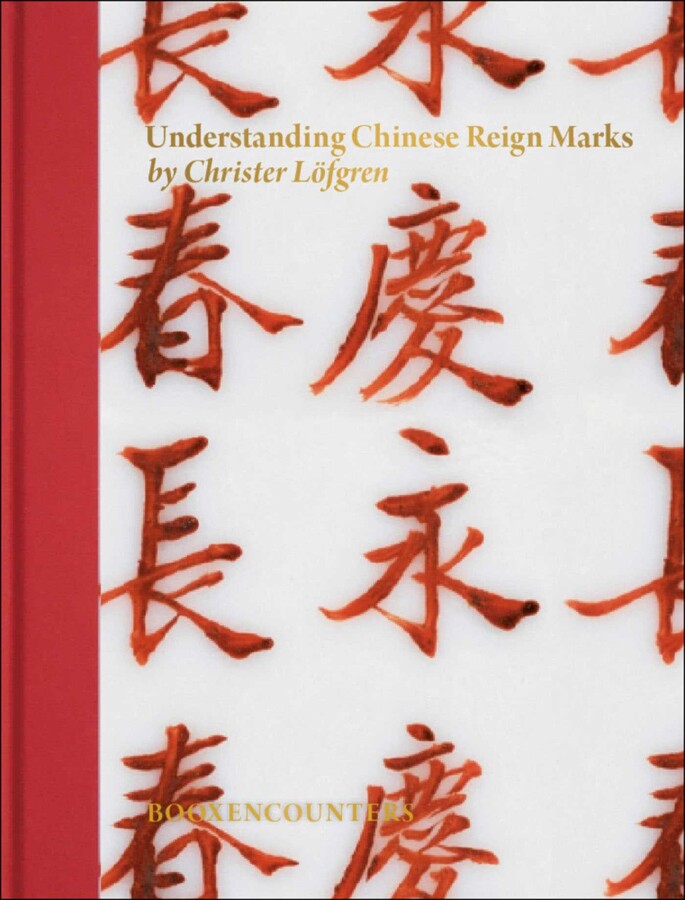 Understanding Chinese Reign Marks | Book by Christer Löfgren | Official ...