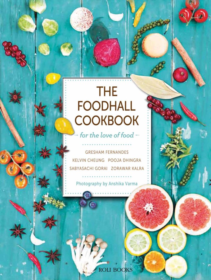 The Foodhall Cookbook | Book by Gresham Fernandes, Kelvin Cheung, Pooja ...