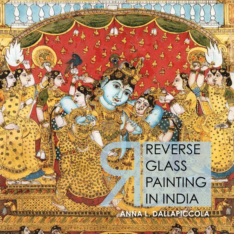 Reverse Glass Painting in India | Book by Anna L Dallapiccola ...