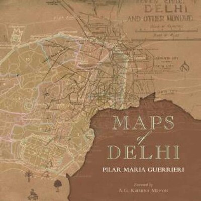 Maps of Delhi | Book by Pilar Maria Guerrieri | Official Publisher Page ...