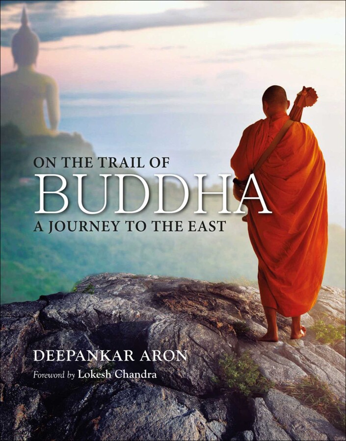 On the Trail of Buddha | Book by Deepankar Aron | Official Publisher ...