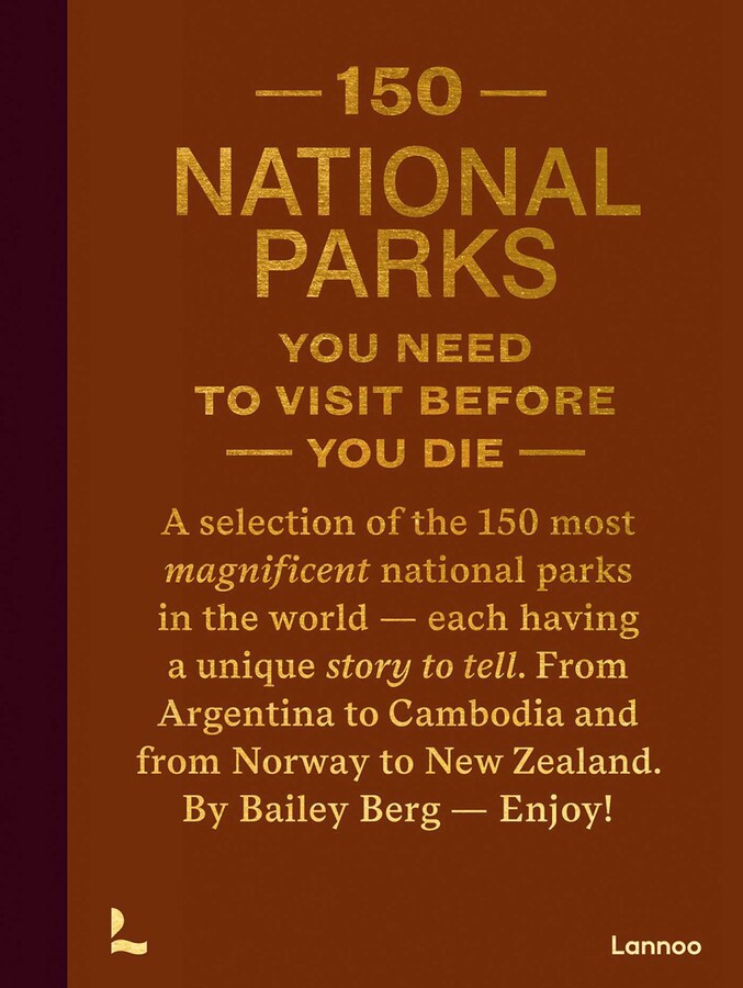 150 National Parks You Need to Visit Before You Die | Book by Bailey Rae Berg | Official ...