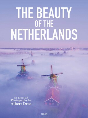 The Beauty of the Netherlands | Book by Albert Dros | Official ...