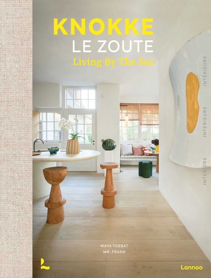 Knokke Le Zoute Interiors | Book by Maya Toebat, Frank | Official Publisher Page | Simon & Schuster