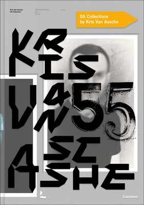 Kris Van Assche: 55 Collections | Book by Grace Johnston, Anders ...