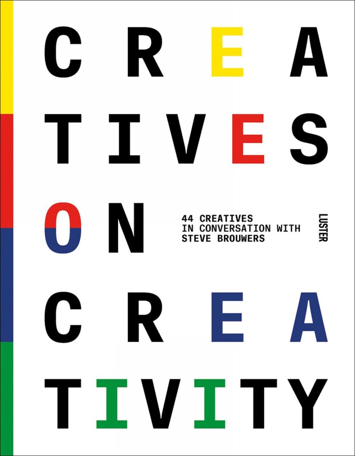 Creatives on Creativity | Book by Steve Brouwers | Official Publisher ...
