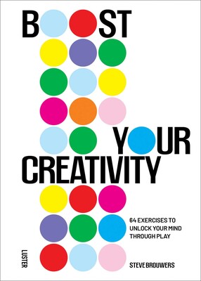 Boost Your Creativity | Book by Steve Brouwers | Official Publisher ...