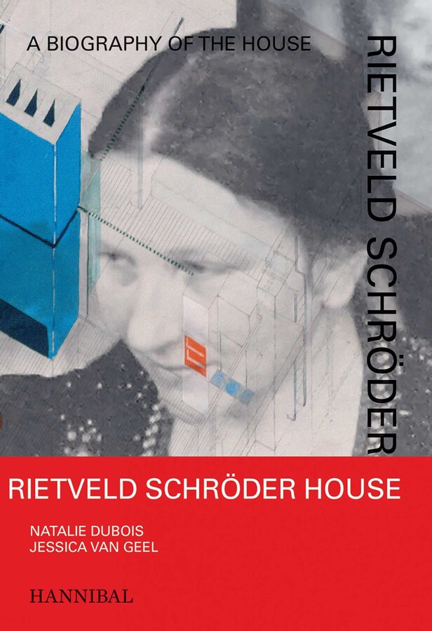 Rietveld Schröder House | Book by Jessica van Geel, Natalie Dubois | Official Publisher Page ...